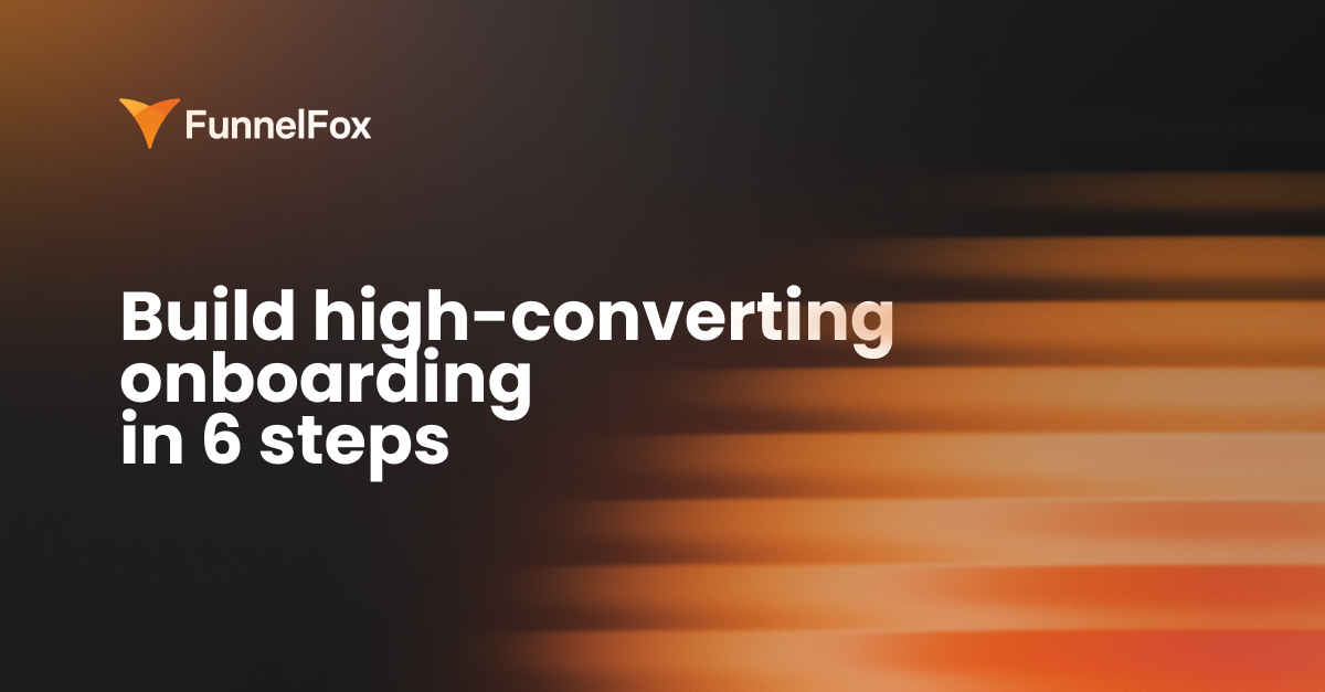 How to build web onboarding funnel for your app in 6 steps