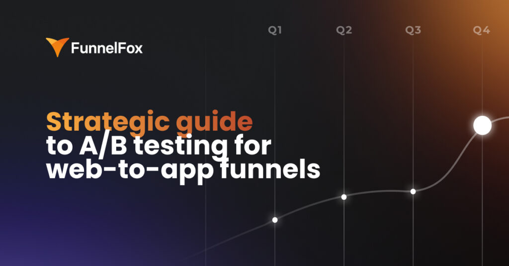 A/B testing for web-to-app funnels: strategic guide